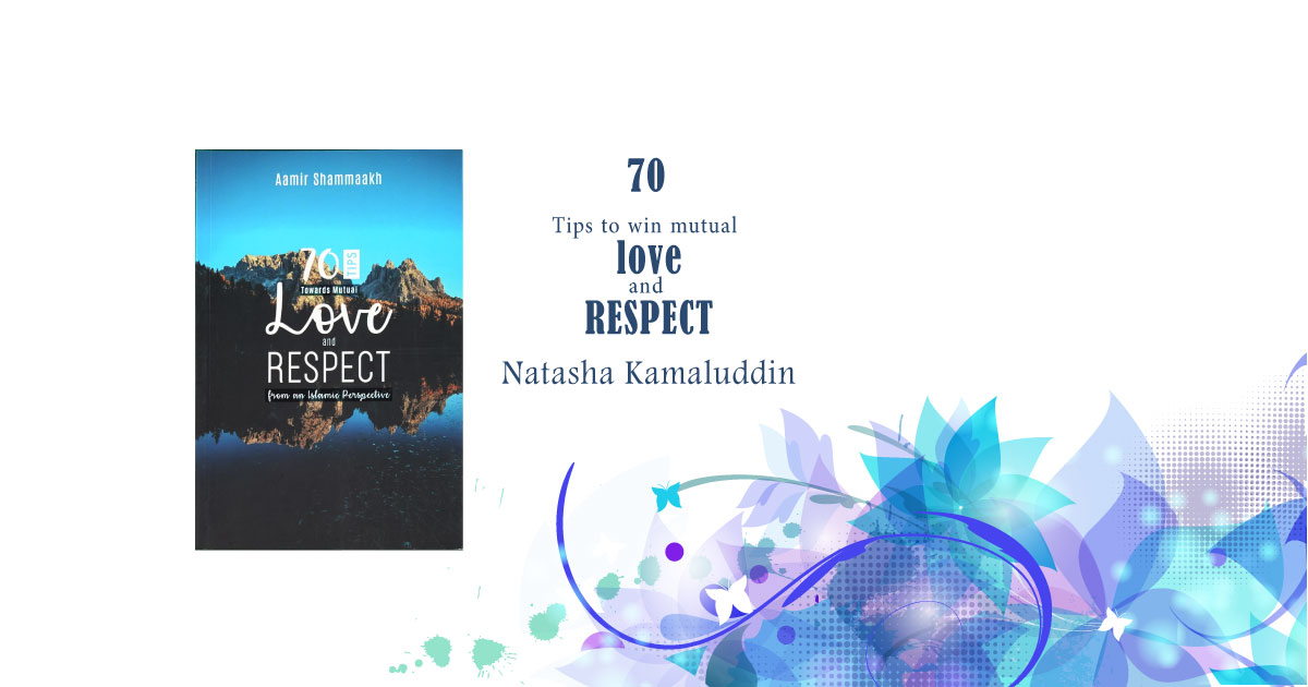 70 Tips to Win Mutual Love and Respect: Improve Relationships, Build ...