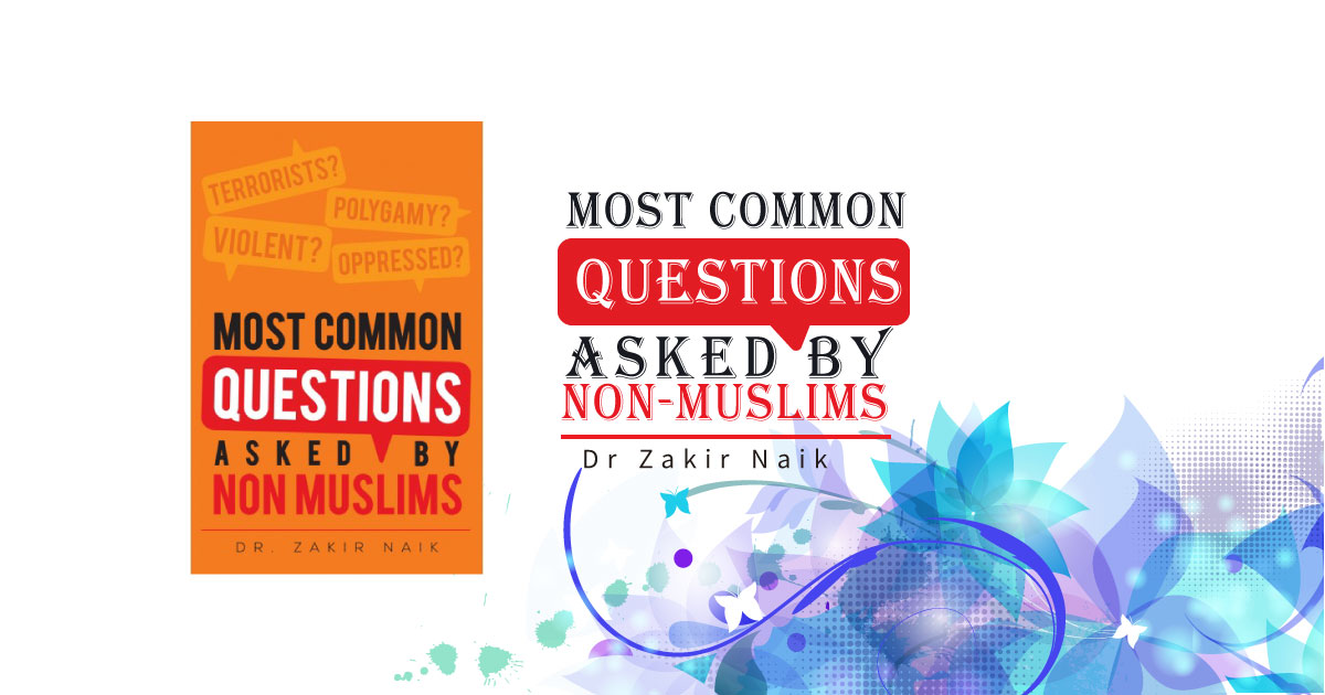 Unveiling Islam: Answering the Most Common Questions Asked By Non-Muslims