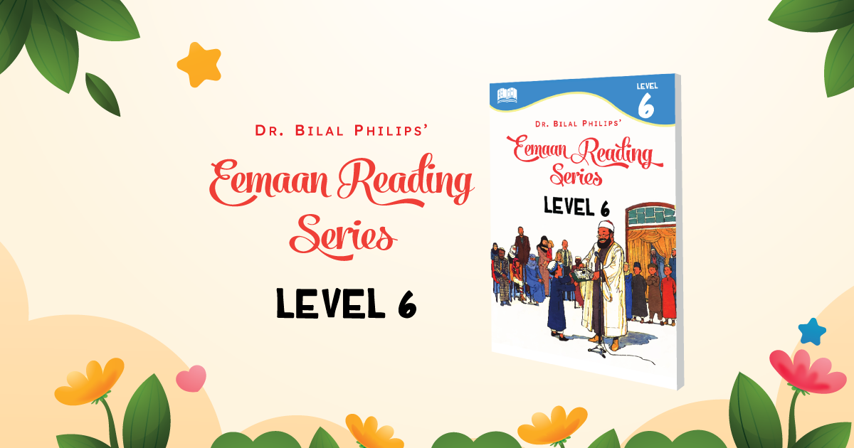 Eemaan Reading Series Level 6 | Islamic Reader